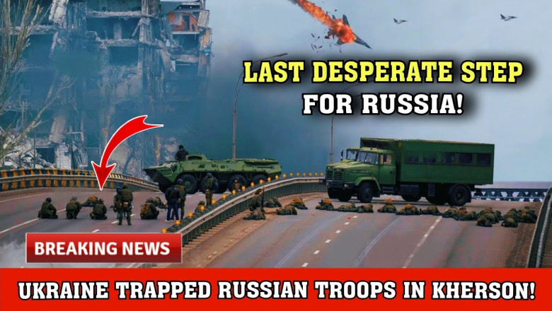 Last DESPER@TE step for Russia! Ukraine is coming for Kherson this time ...